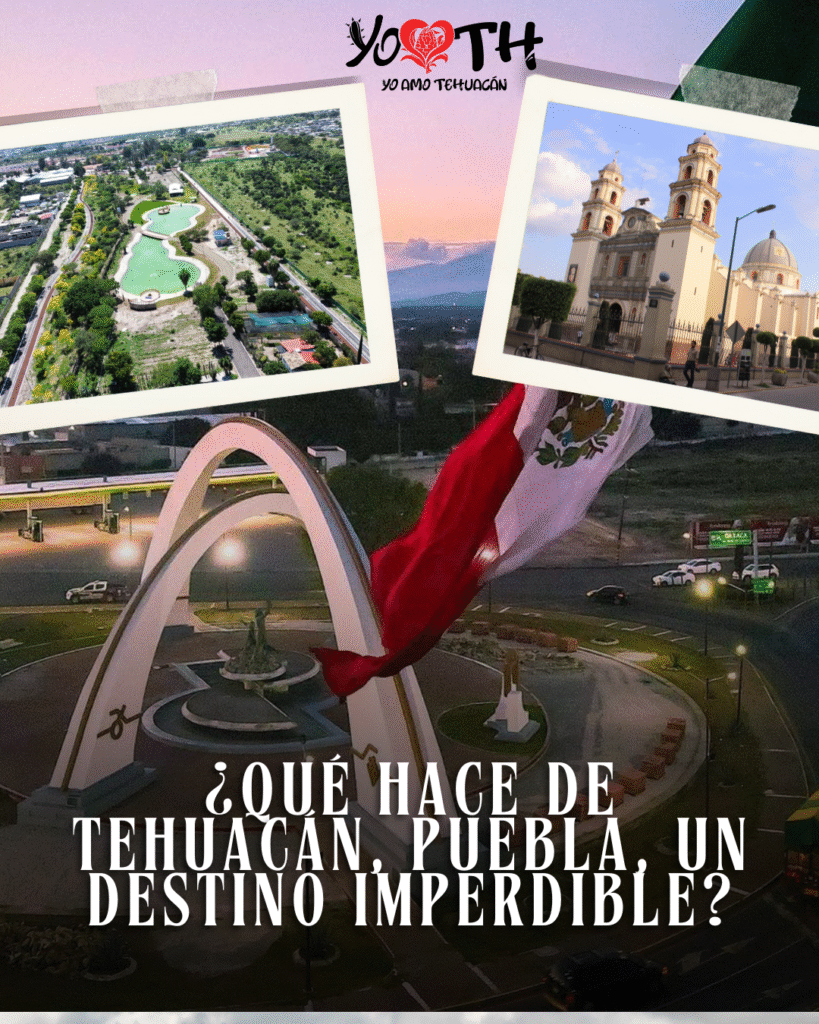 ¿Qué hace de Tehuacán, Puebla, un destino imperdible? - Yoamotehuacan ...